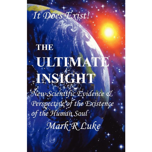 The Ultimate Insight: New Scientific Evidence & Perspective of the ...